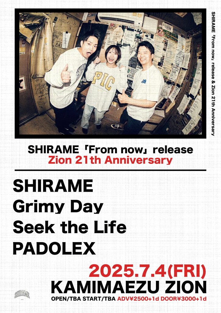 SHIRAME 「From now」release & Zion 21th Anniversary | club zion official site